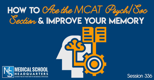 How to Ace the MCAT Psych/Soc Section & Improve Your Memory | Medical ...