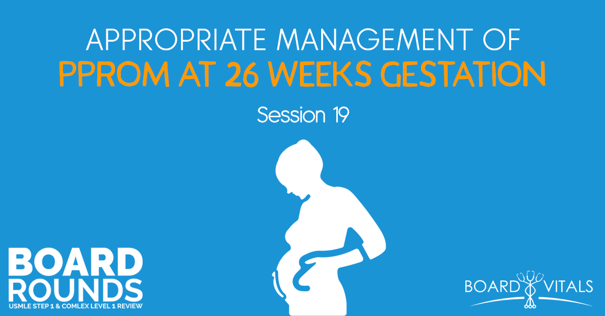 Appropriate Management of PPROM at 26 Weeks Gestation - Medical School ...