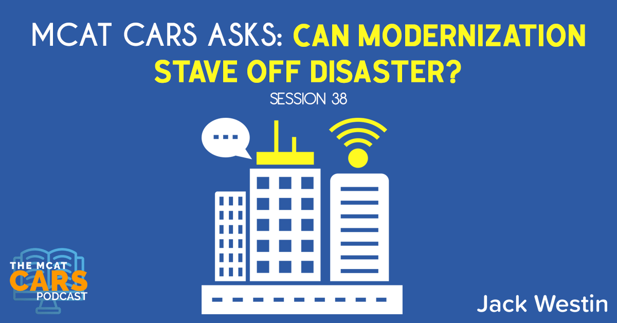 MCAT CARS asks: Can Modernization Stave Off Disaster? - Medical School ...