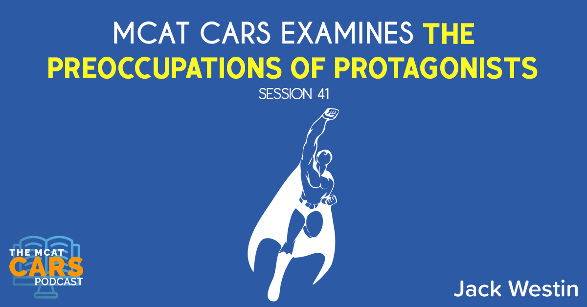 MCAT CARS Examines The Preoccupations of Protagonists - Medical School ...