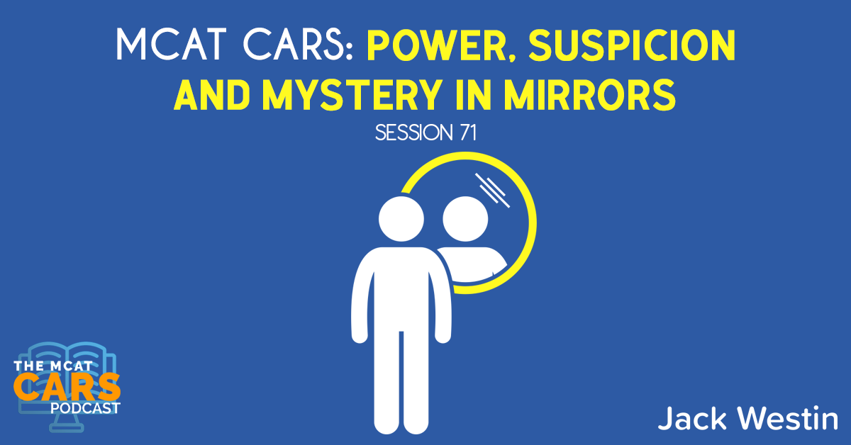 MCAT CARS: Power, Suspicion and Mystery in Mirrors - Medical School ...