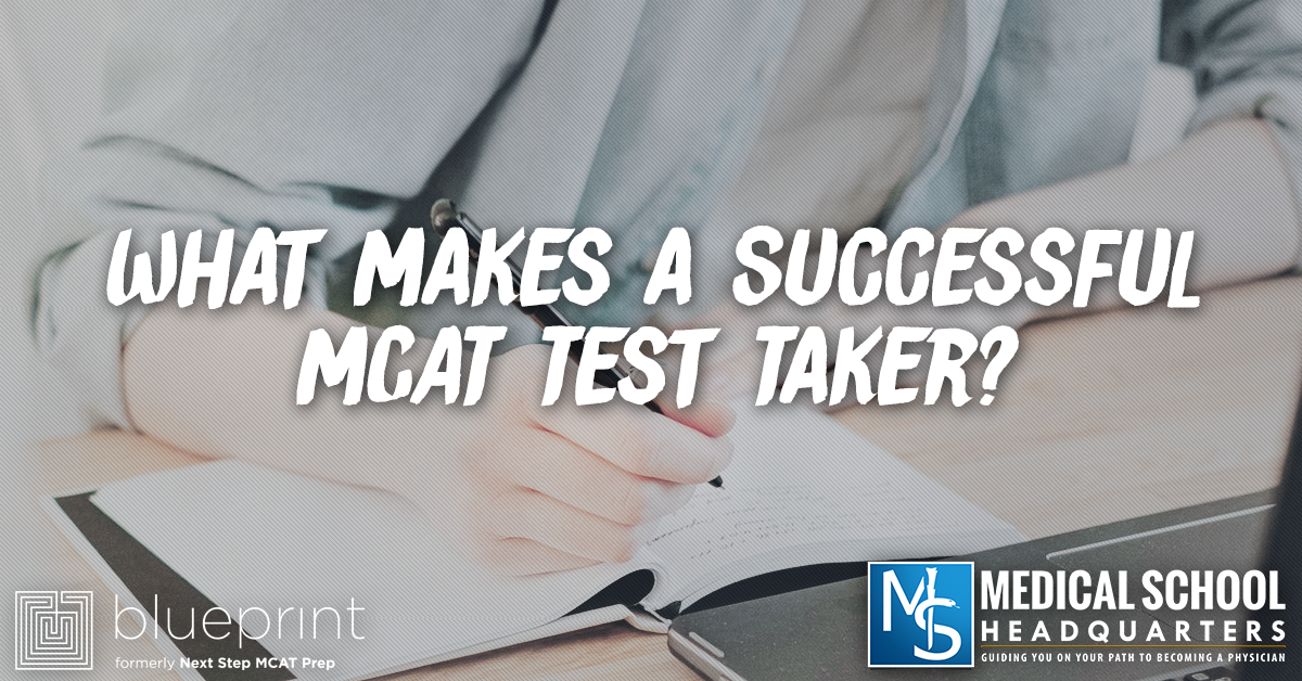 What Makes a Successful MCAT Test Taker? - Medical School Headquarters