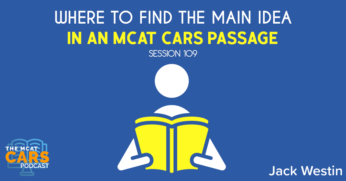 Where to Find the Main Idea in an MCAT CARS Passage - Medical School ...