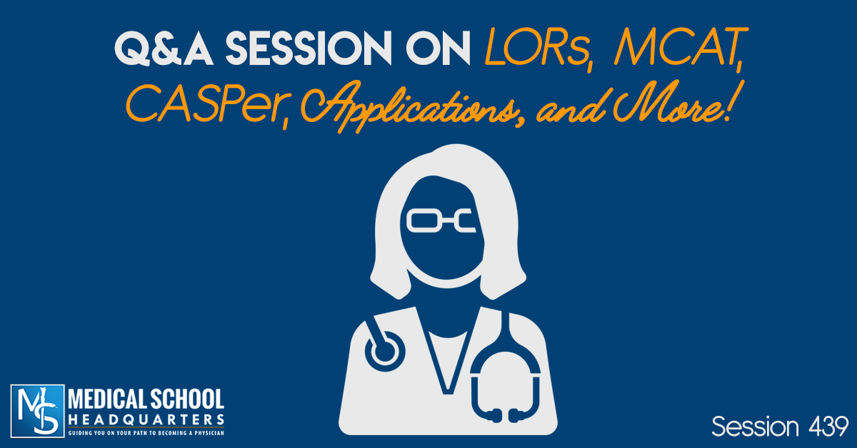 Q&A Session on LORs, MCAT, CASPer, Applications, and More! - Medical ...