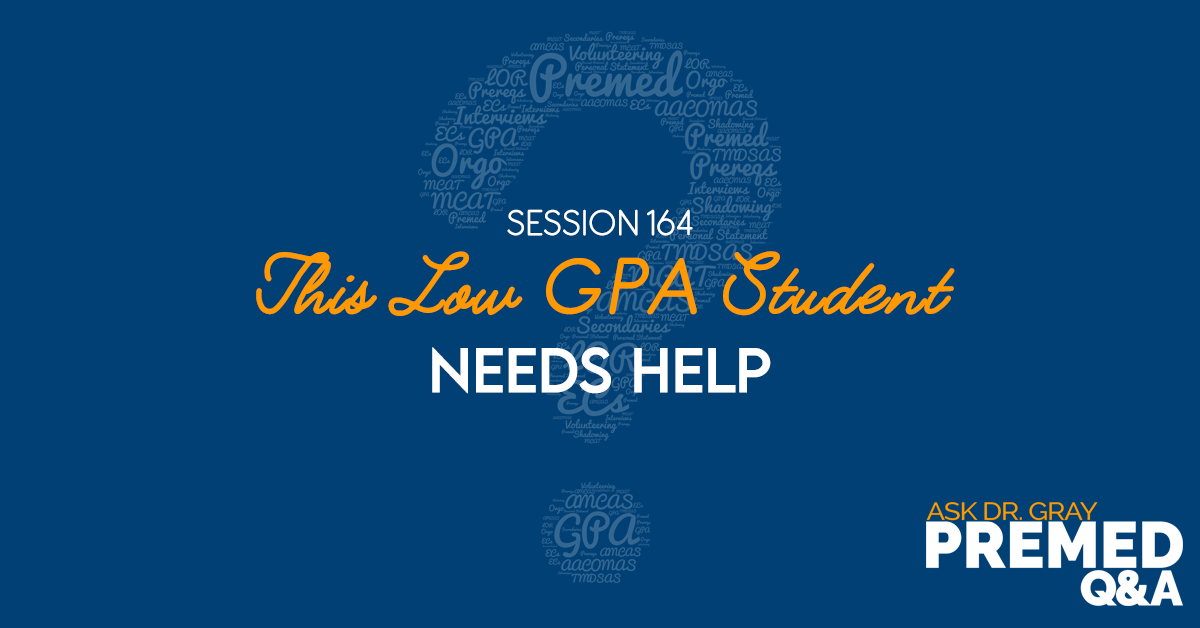 This Low GPA Student Needs Help - Medical School Headquarters