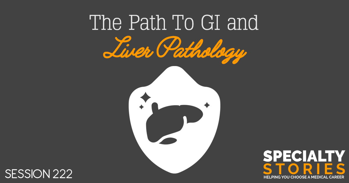 The Path To GI and Liver Pathology - Medical School Headquarters