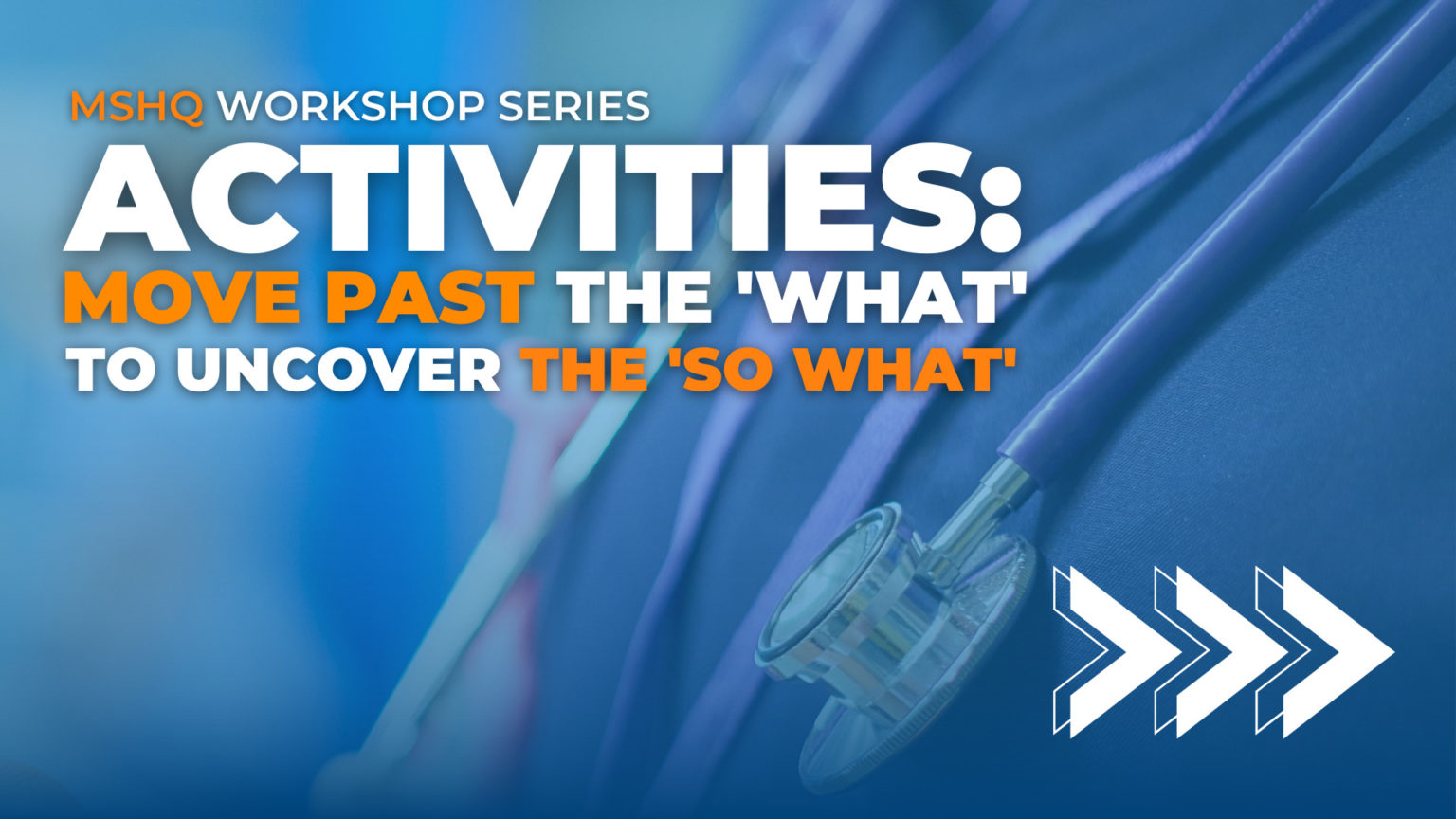 Activities: Move Past the 'What' to Uncover the 'So What' | MSHQ ...