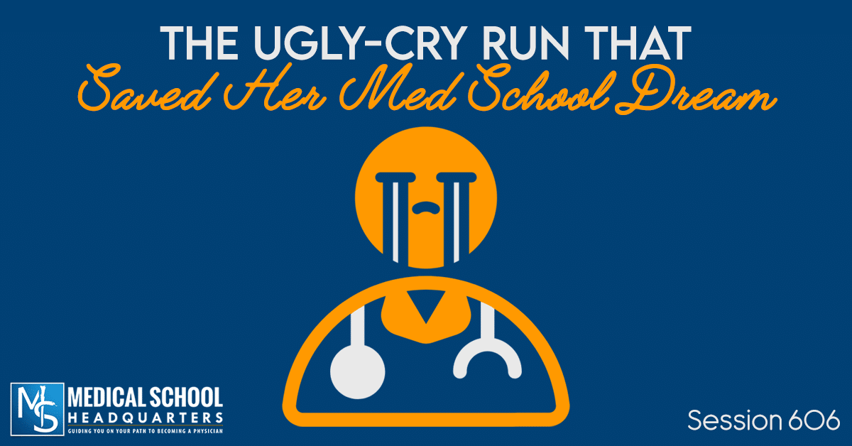 The Ugly-Cry Run That Saved Her Med School Dream | Medical School ...